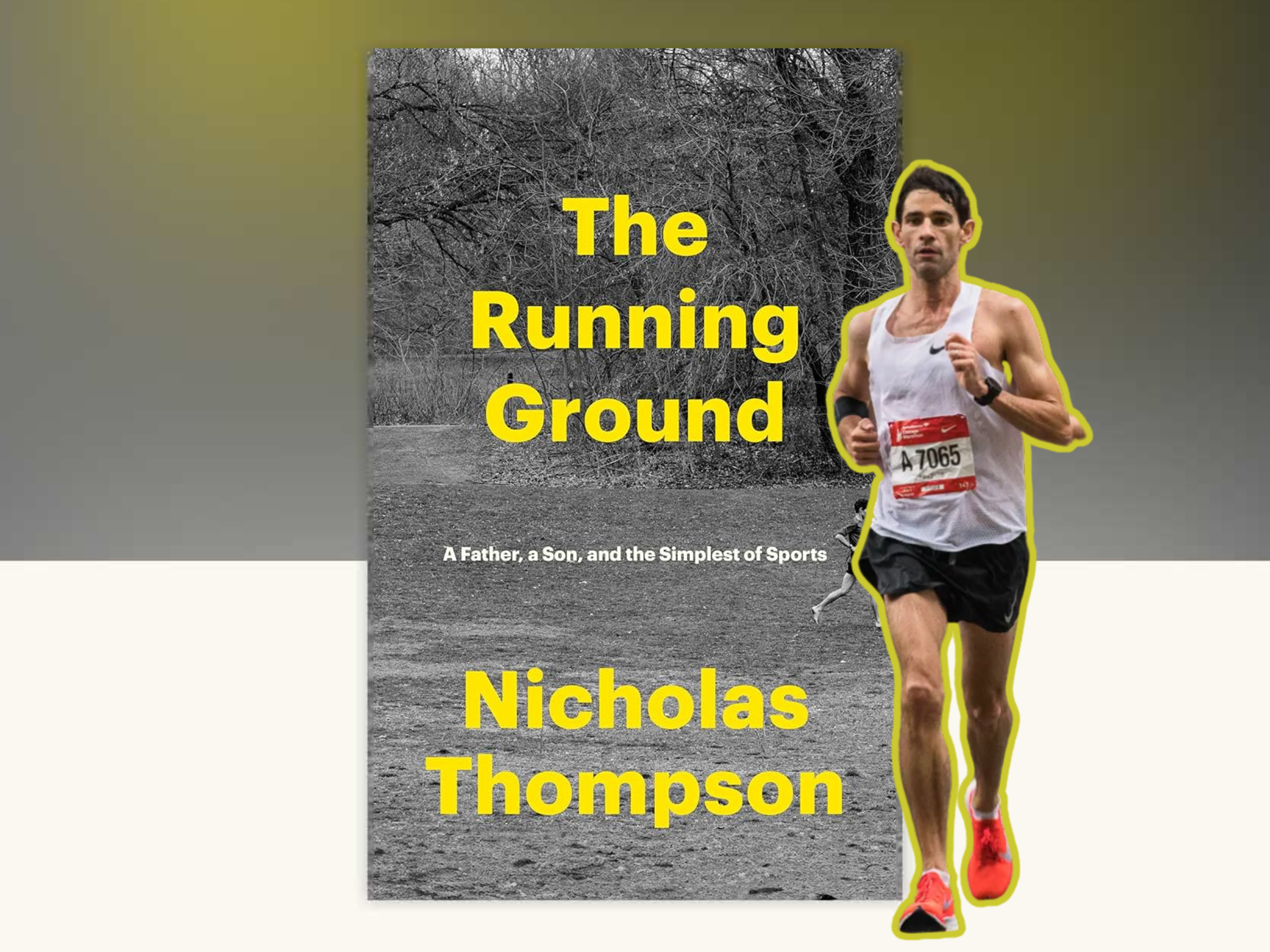 Nicholas Thompson on Running, Life, and the Endurance Behind Great Med ...