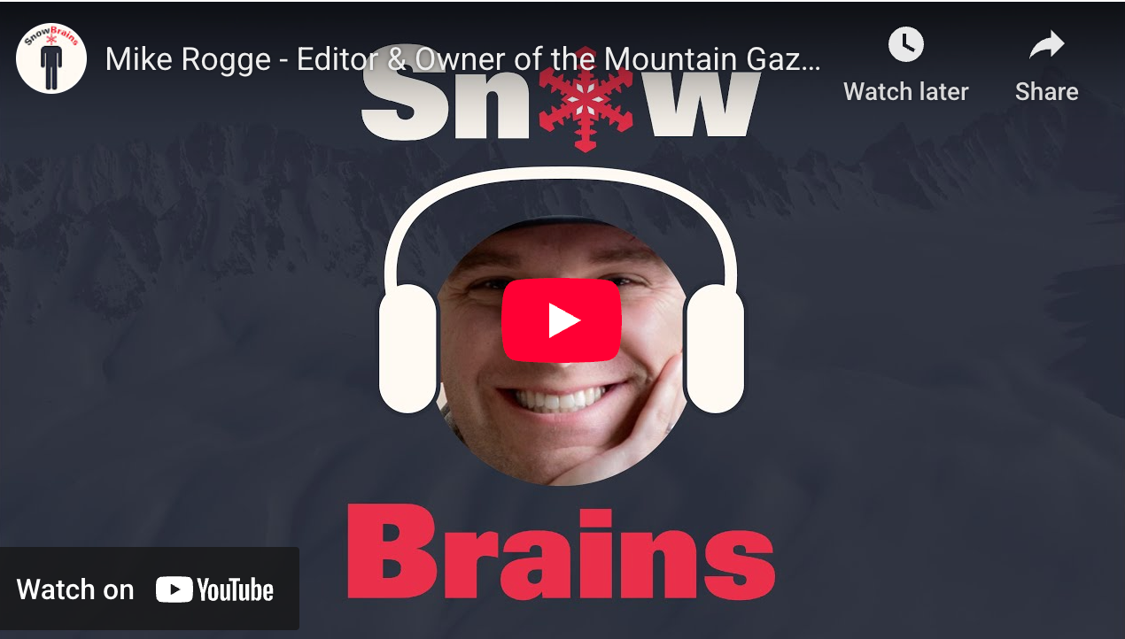 SnowBrains Podcast Ep. 88 | Mike Rogge – Editor & Owner of the Mou ...